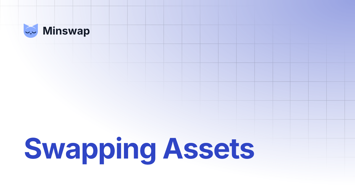 Swapping Assets | Minswap