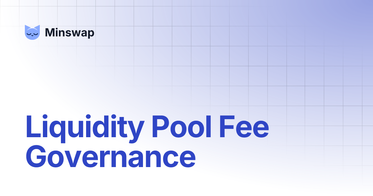 Liquidity Pool Fee Governance | Minswap